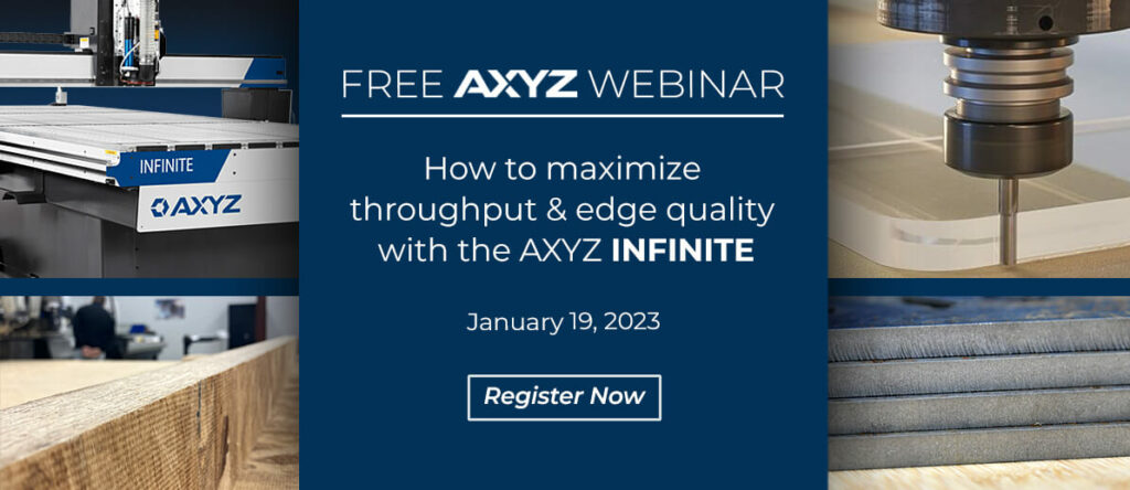 How to maximize throughput and edge quality with the AXYZ Infinite - AXYZ