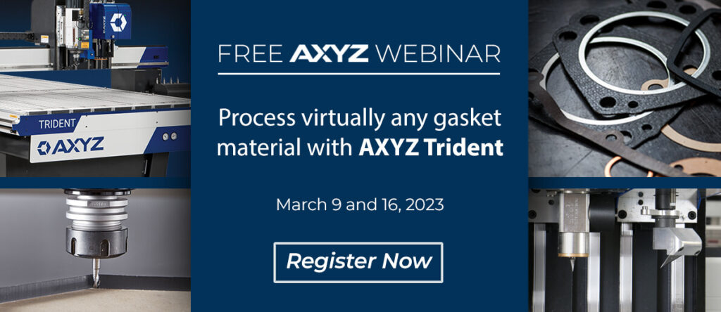 How to Process Virtually Any Gasket Material with AXYZ Trident