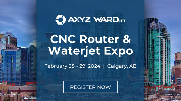 AXYZ Router and WARDJET Waterjet Expo in Calgary - AXYZ