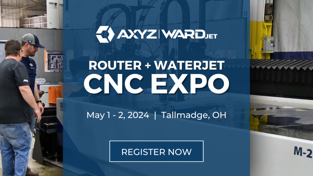 AXYZ Router and WARDJET Waterjet Expo in Tallmadge, OH - AXYZ